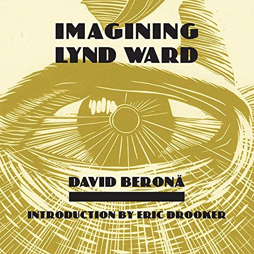 Amazon | Imagining Lynd Ward | Beronae, David A., Drooker, Eric | History