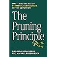 The Pruning Principle: Mastering the Art of Strategic Subtraction Within Education : Breakspear ...