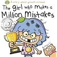 The Girl Who Makes a Million Mistakes: A Growth Mindset Book for Kids ...