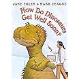 Amazon | How Do Dinosaurs Get Well Soon? | Yolen, Jane, Teague, Mark ...
