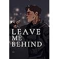 Leave Me Behind : Moronova, K M: Amazon.com.au: Books