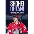 Amazon | Shohei Ohtani: The Inspiring Story of One of Baseball's Star ...