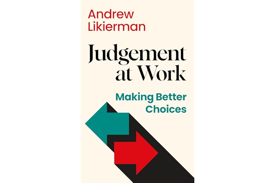 【本要約】 Judgement at Work Making Better Choices - Learning happiness