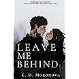 Leave Me Behind : Moronova, K M: Amazon.com.au: Books