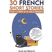 Amazon | 30 French Short Stories for Complete Beginners: Improve your ...