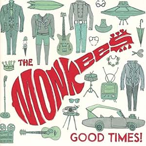 Amazon.co.jp: Monkees : Good Times! - ミュージック