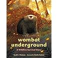 Wombat Underground: A Wildfire Survival Story : Thomson, Sarah L ...