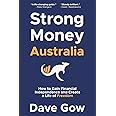 Strong Money Australia: How to Gain Financial Independence and Create a ...