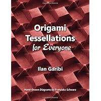 Origami Tessellations for Everyone: Original Designs by Ilan Garibi ...