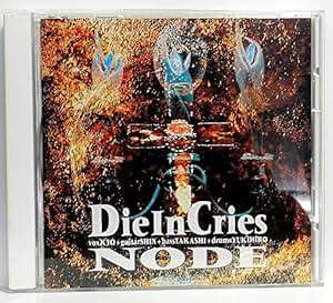 Amazon | NODE | DIE IN CRIES, KYO, ダイ・イン・クライズ | J-POP | 音楽