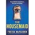 The Housemaid: An absolutely addictive psychological thriller with a jaw-dropping twist ...