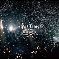 Amazon.co.jp: Aqua Timez FINAL LIVE「last dance」: ミュージック