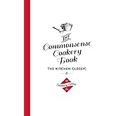 The Commonsense Cookery Book: The Australian Kitchen Classic - the ...