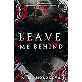 Leave Me Behind : Moronova, K. M.: Amazon.com.au: Books