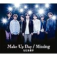 Amazon.co.jp: Make Up Day / Missing (通常盤) - なにわ男子 (特典なし): ミュージック
