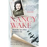 Nancy Wake: The gripping true story of the woman who became the Gestapo ...