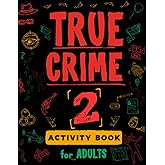 True Crime Activity Book for Adults: Over 100 Activities To Learn More ...