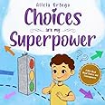 Choices are my Superpower: A Kid's Book About Making Choices and ...