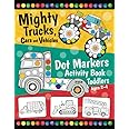 Mighty Trucks, Cars and Vehicles Dot Markers Activity Book for Toddlers ...