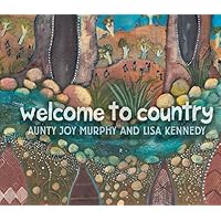 Welcome To Country : Kennedy, Lisa, Murphy, Aunty Joy: Amazon.com.au: Books