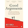 Good Arguments: What the art of debating can teach us about listening ...