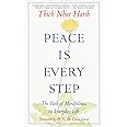 Peace is Every Step: The Path of Mindfulness in Everyday Life : Hanh ...