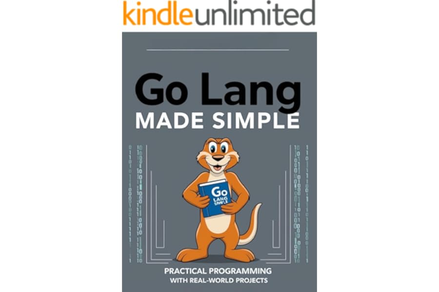 【本要約】 Go Lang Made Simple Practical Programming with Real-World ...