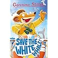 Geronimo Stilton: Save the White Whale : Stilton, Geronimo: Amazon.com ...