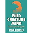 Wild Creature Mind: The Neuroscience Breakthrough That Helps You ...