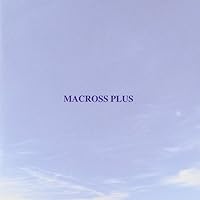 Amazon.co.jp: MACROSS PLUS ORIGINAL SOUNDTRACK PLUS~for fans only: ミュージック