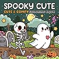 Spooky Cute: Creepy Cute Creatures Coloring Book Cozy Hygge Moments for ...