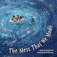The Mess That We Made : Lord, Michelle, Blattman, Julia: Amazon.com.au ...