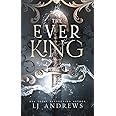 The Ever King : Andrews, LJ: Amazon.com.au: Books