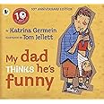 My Dad Thinks He's Funny : Germein, Katrina, Jellett, Tom: Amazon.com ...