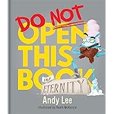 Do Not Open This Book: A ridiculously funny story for kids, big and ...