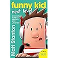 Funny Kid Next Level (A Funny Kid Story): The hilarious, laugh-out-loud ...