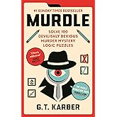Murdle Volume 3: Even More Killer Puzzles: 100 Cunningly Clever Murder Mystery Logic Puzzles ...