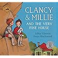 Clancy and Millie and the Very Fine House : Gleeson, Libby, Blackwood ...