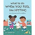 What to Do When You Feel Like Hitting: A No Hitting Book for Toddlers ...