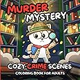 Cozy Crime Scenes Coloring Book For Adults: A Cute and Comfy Coloring ...