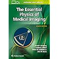 The Essential Physics of Medical Imaging: 4th Edition - Bushberg PhD ...
