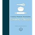 CWA Country Classics: Over 400 Favourite Recipes : Country Women's ...