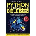 Python Programming Bible: [3 in 1] The Complete Crash Course to Learn and Explore Python beyond ...