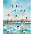 Jetty Jumping: CBCA Book of the Year, Early Childhood: Volume 1 : Rowe ...