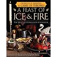 A Feast of Ice and Fire: The Official Companion Cookbook : Monroe ...
