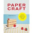 Say It With Paper: Fun papercraft projects to cut, fold and create ...