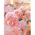 New Roses 2023 vol.33 新しいバラと具体的な栽培法 | 玉置 一裕 |本 | 通販 | Amazon