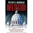 Infiltration: The Plot to Destroy the Church from Within : Marshall ...