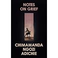Notes on Grief: A devastating essay on loss from the bestselling author ...