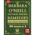 Barbara O Neill Natural Herbal Remedies Lost Ways Collection What